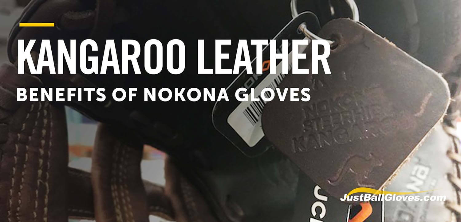 What Are The Benefits Of Nokona s Kangaroo Leather JustGloves