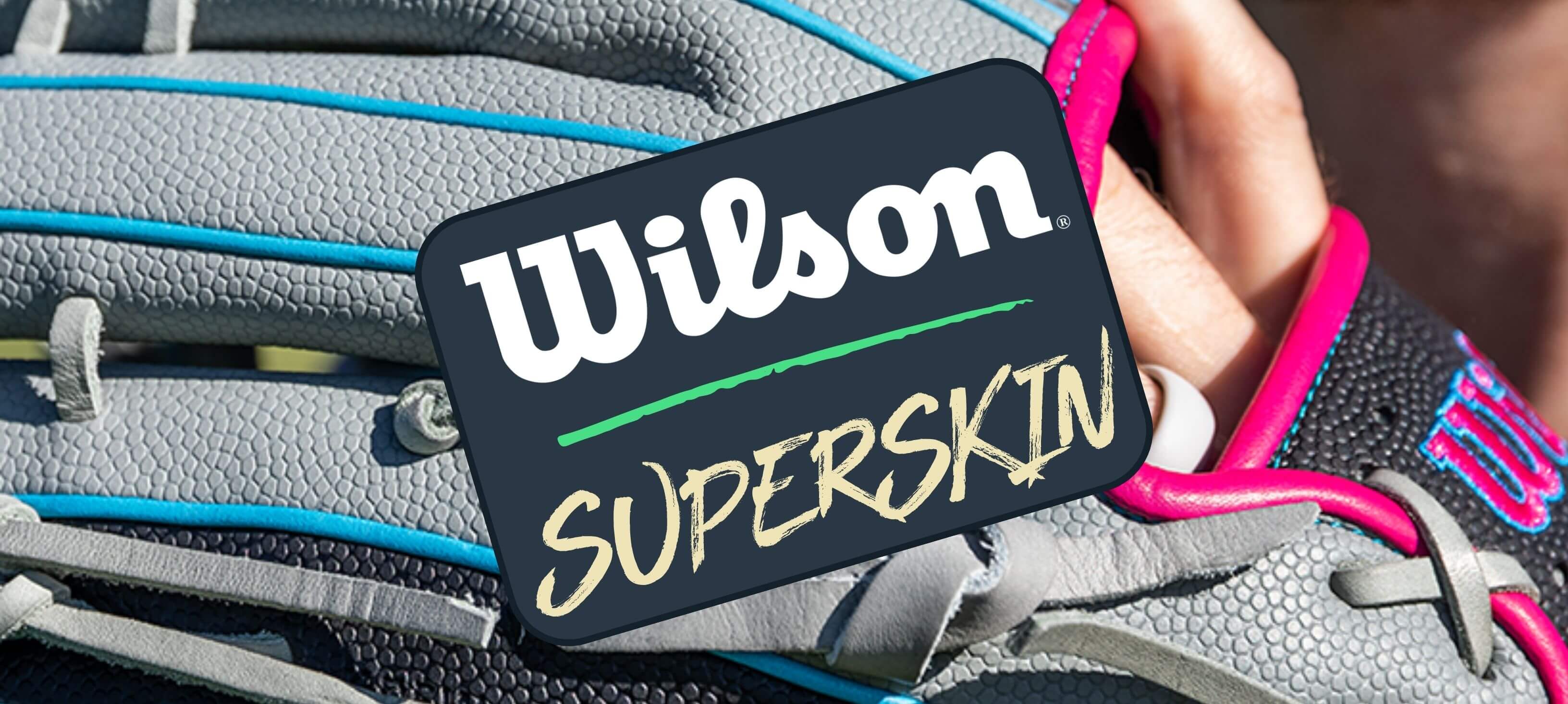 What is Wilson SuperSkin? | JustGloves